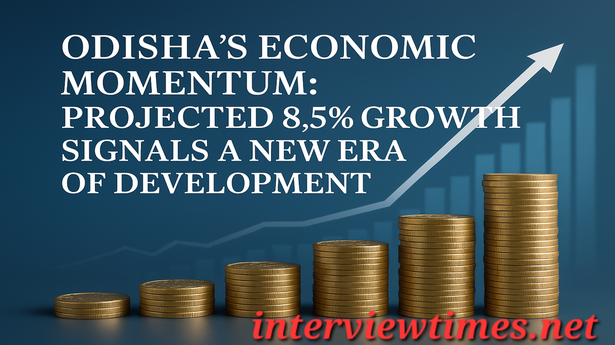 Odisha’s Economic Momentum: Projected 8.5% Growth Signals a New Era of ...